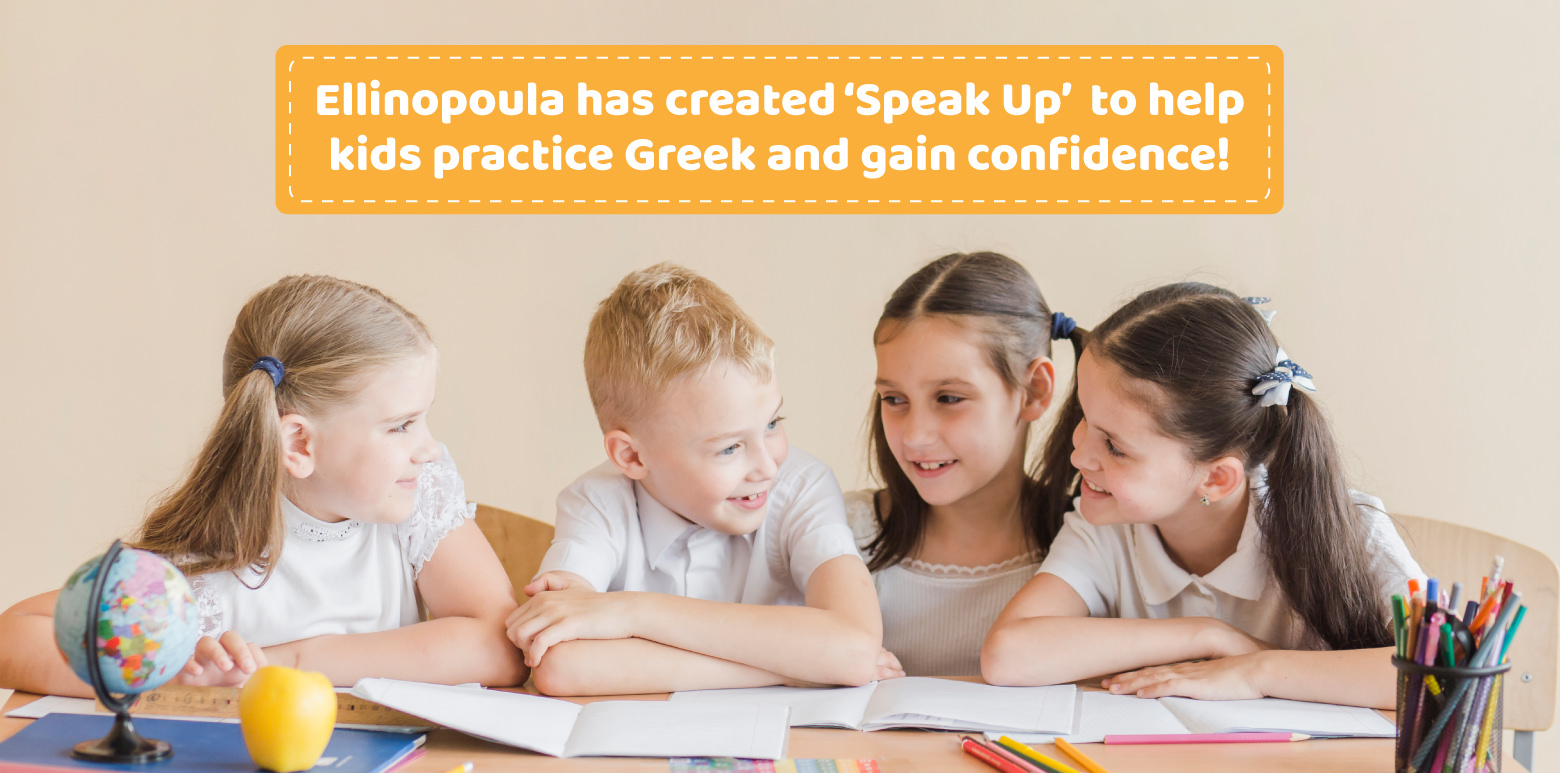 Best Way for Kids to Learn Greek? Speak Up! - Ellinopoula